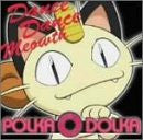Polka O Dolka ~Dance!! Dance!! Meowth~ - Solaris Japan